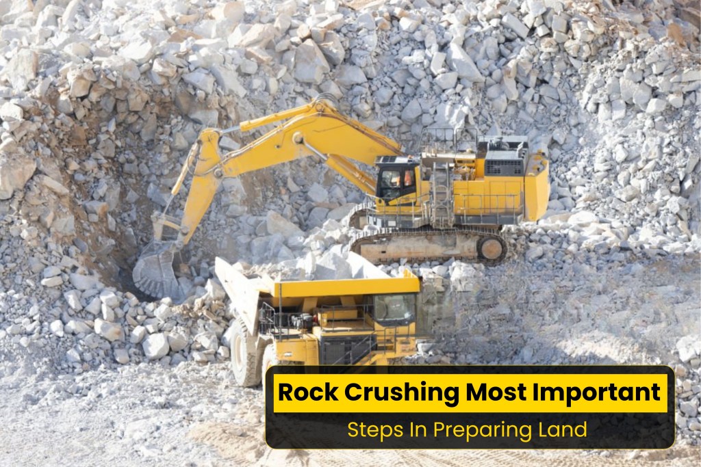 Why Rock Crushing Is Essential for Land Development?